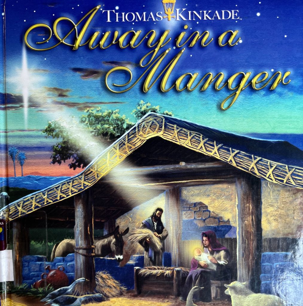 AWAY IN A MANGER, Illustrated by Thomas Kinkade - Stories with Miss Library